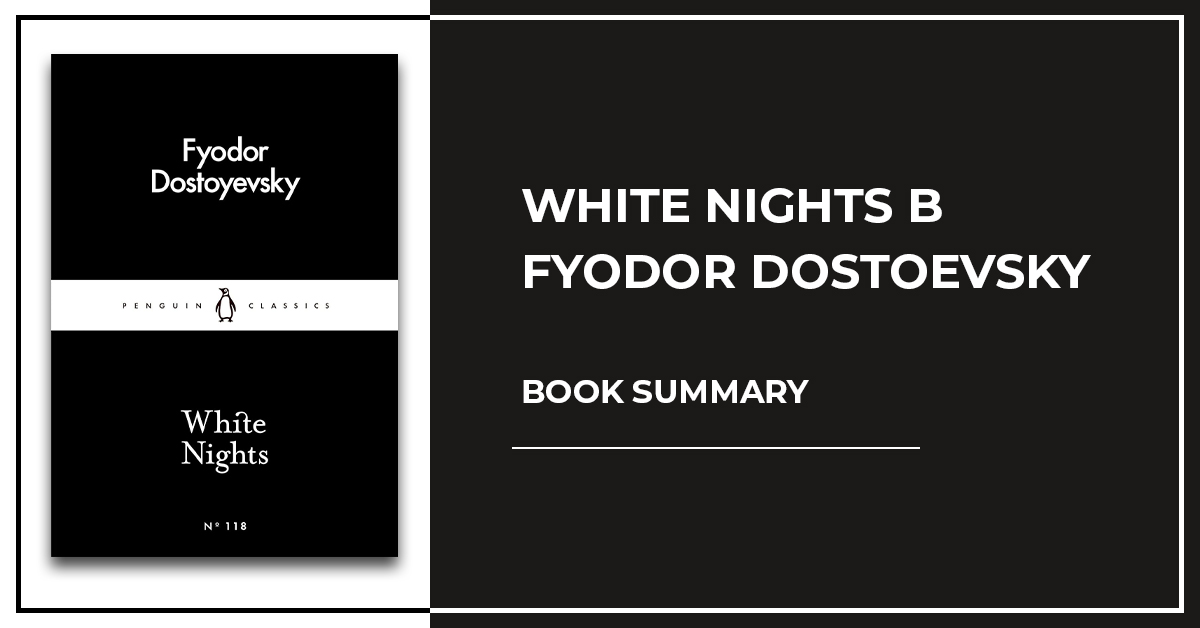 White Nights by Fyodor Dostoevsky Book Summary and Review