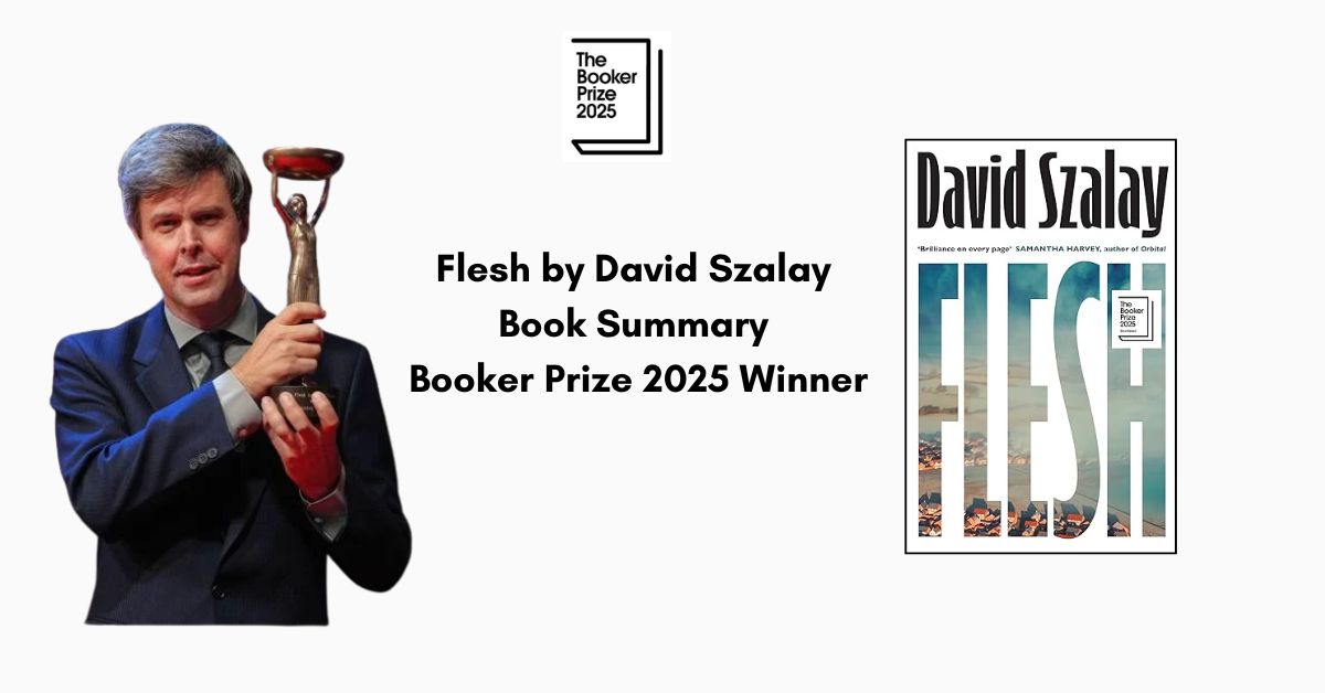Flesh by David Szalay Book Summary: Booker Prize Winner 2025 ...